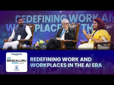 Redefining work and workplaces in the AI era | Deccan Herald Bengaluru 2040 Summit