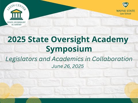 State Oversight Academy - 2025 Symposium - Legislators and Academics in Collaboration
