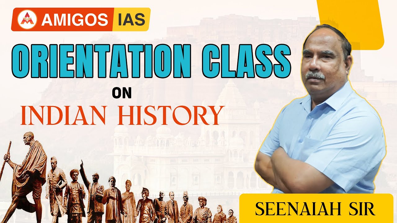 Orientation class on Indian History By Seeniah Sir|| Amigos IAS Academy