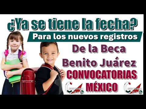 Benito Juárez Scholarship 2025 When do new applications open?