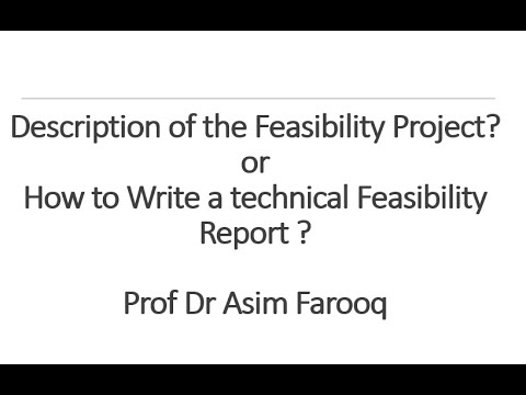How to write a technical feasibility report by Prof Dr Asim Farooq