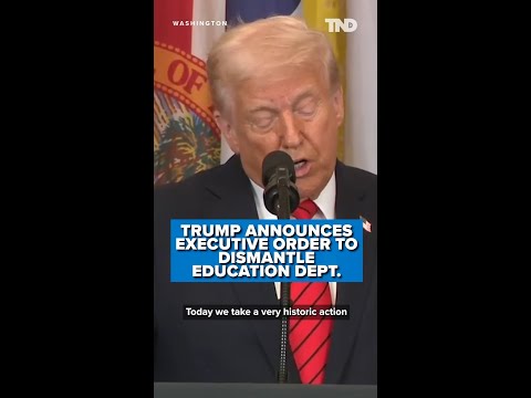Trump on executive order dismantling Education Dept.: 'Everybody knows it's right'
