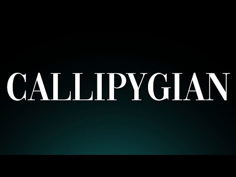 How to Pronounce 'Callipygian'! Correctly