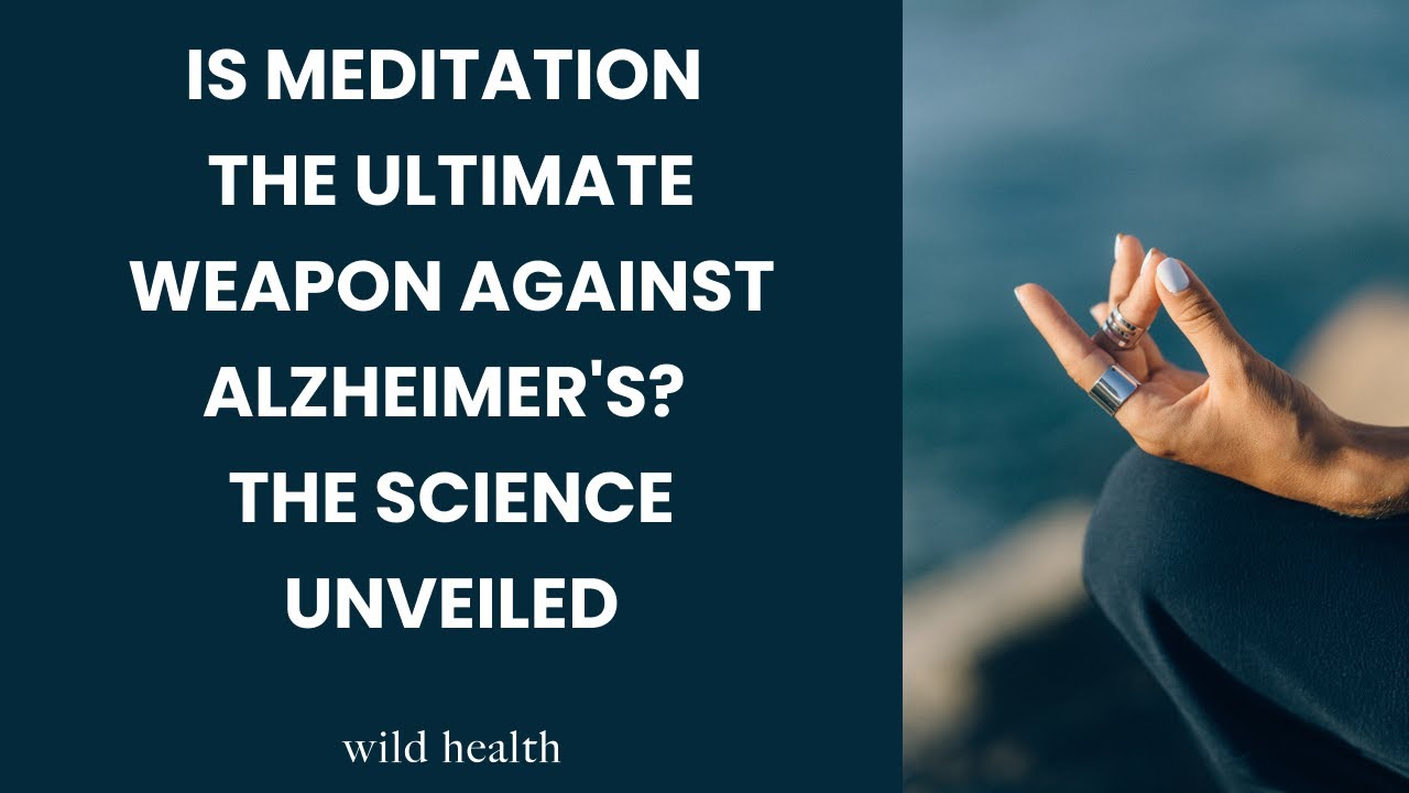 Is Meditation the Ultimate Weapon Against Alzheimer's? The Science Unveiled