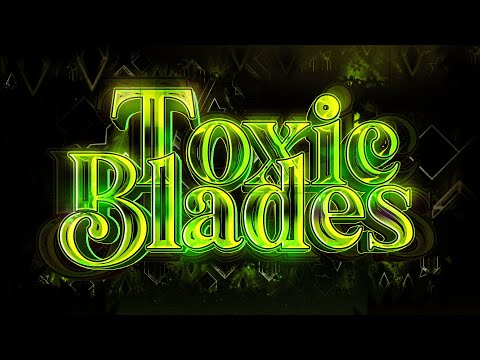 Steam Community :: Video :: Toxic Blades 100% (Top 3 Challenge) | Geometry Dash | Yossarian