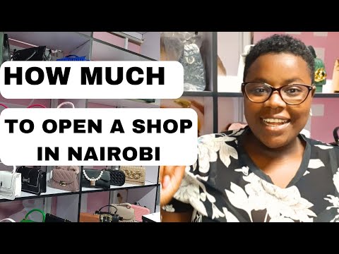 HOW MUCH MONEY YOU NEED TO START/OPEN A SHOP/BUSINESS IN NAIROBI/How I started my handbags business