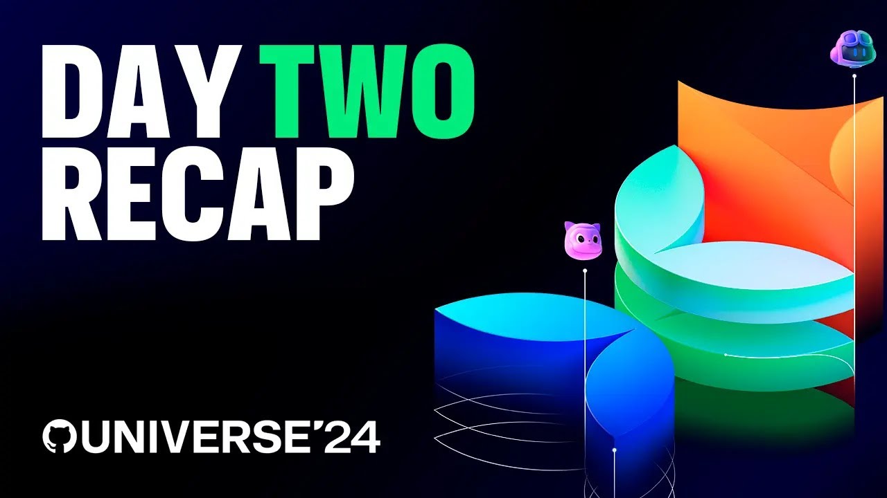 GitHub Universe Day 2 Recap
