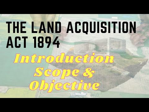 land acquisition act 1894 | land acquisition act lectures | introduction scope & objective
