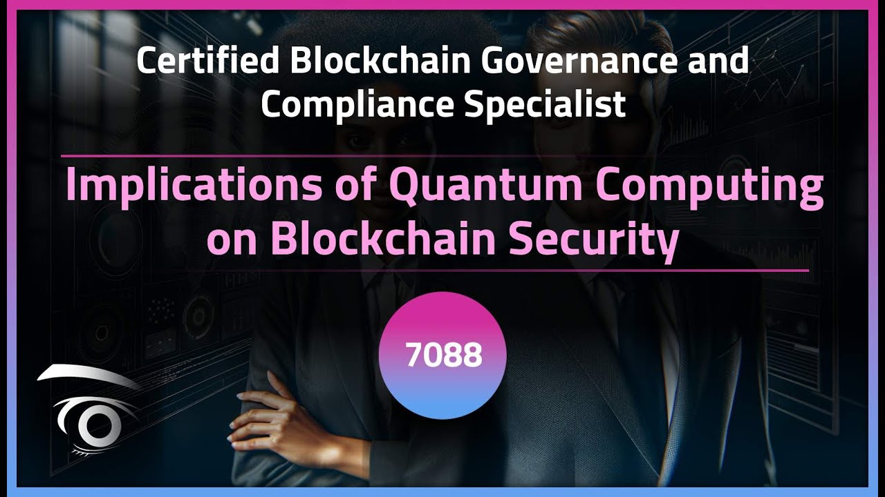 Implications of Quantum Computing on Blockchain Security | Exclusive Lesson