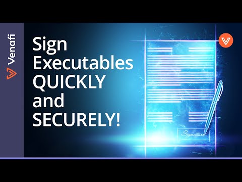 How to Sign Executables Quickly and Securely with Venafi | CodeSign Protect Technical Demo