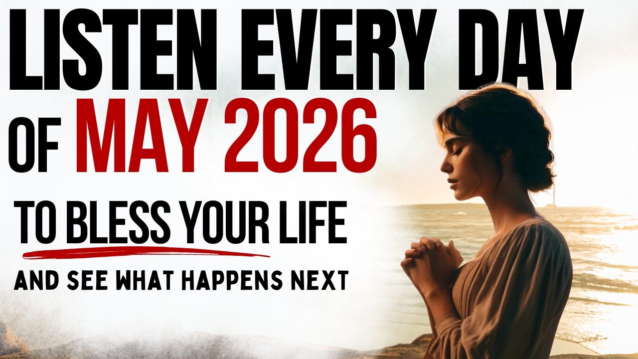 May 2026 Prayer for Blessing and Breakthrough | Morning Prayer