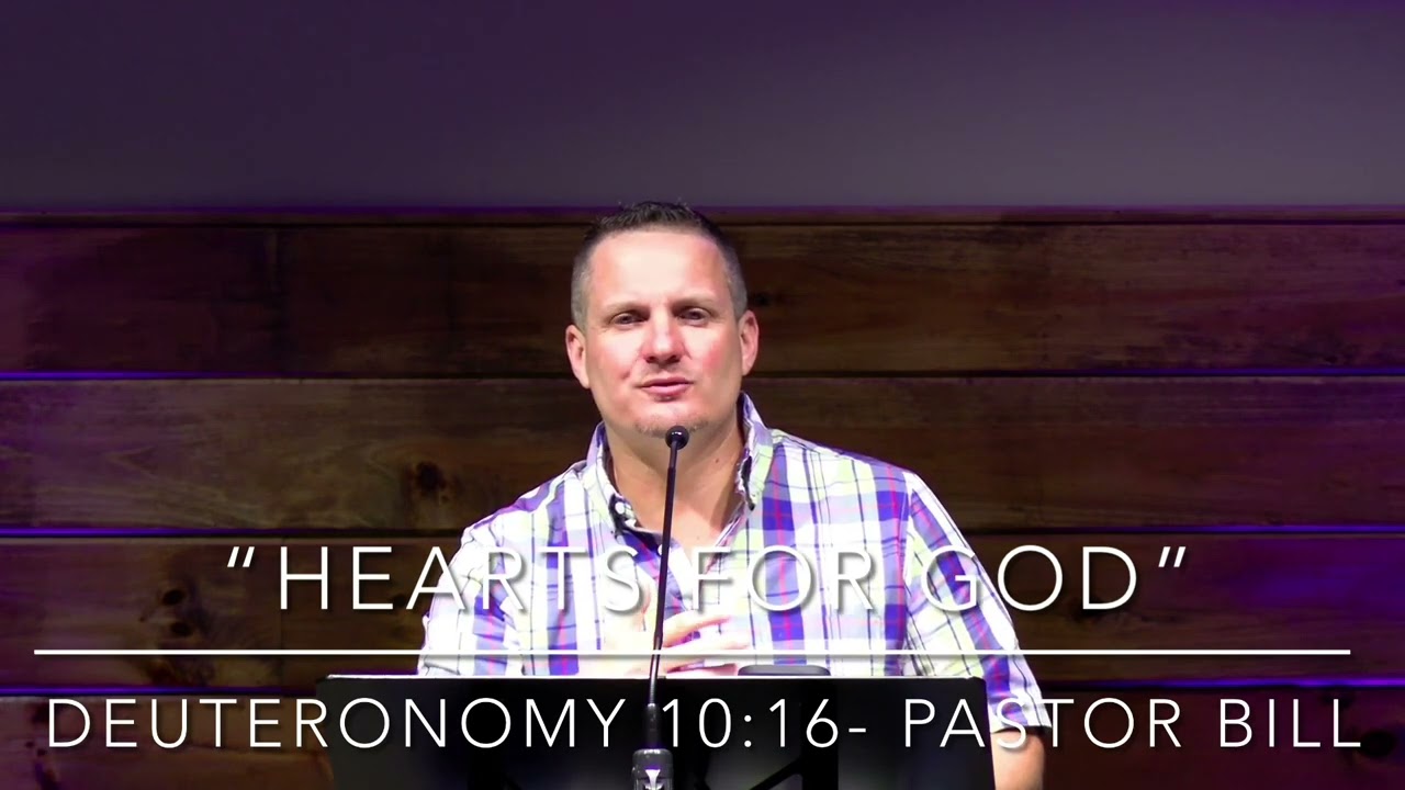 “Hearts For God”- Deuteronomy 10:16- Pastor Bill Penna