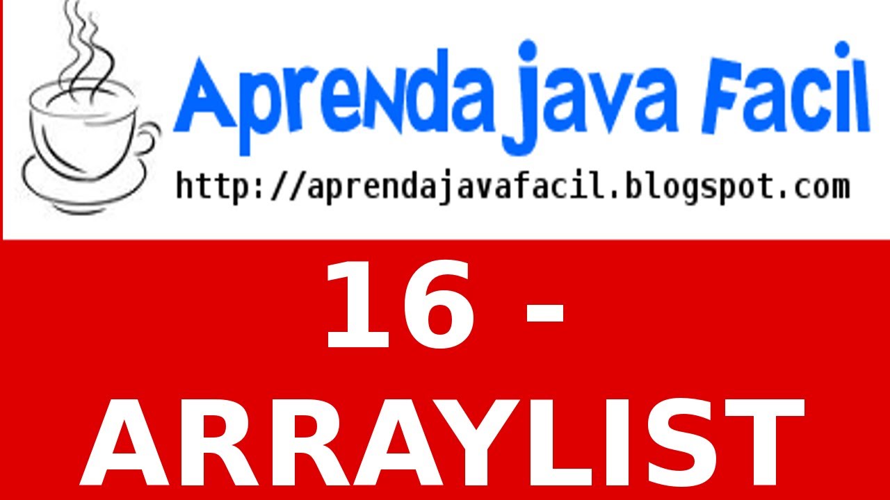 Aprenda Java Fácil: Aula 16 - ArrayList