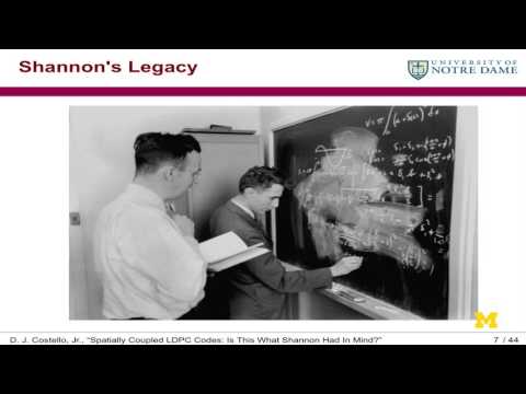 Daniel Costello | Spatially Coupled LDPC Codes: Is This What Shannon Had In Mind?