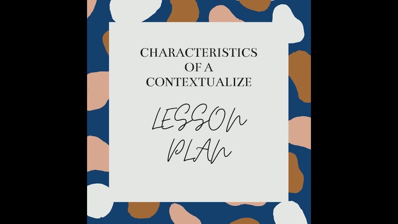 CONCEPT DIGEST:Characteristics of Contextualized Lesson Plan