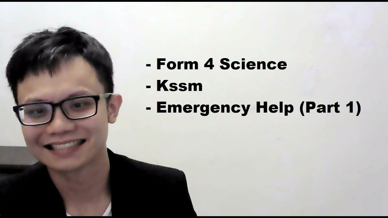 - Form 4 Science- Kssm - Emergency Help (Part 1)