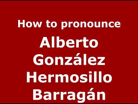 Alberto González Hermosillo Barragán (Mexico/Mexican Spanish) - PronounceNames.com
