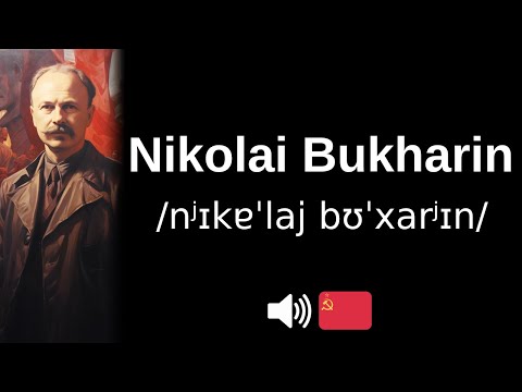 How to pronounce 'Nikolai Bukharin' (CORRECTLY!)