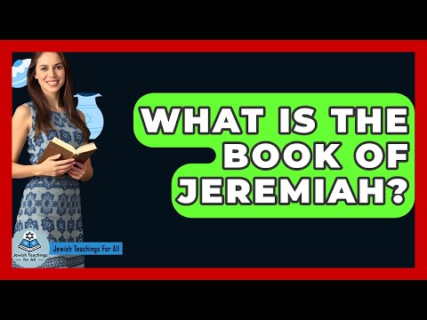 What Is The Book Of Jeremiah? - Jewish Teachings For All