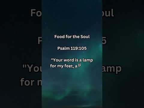 The Power of God’s Word: A Lamp for Your Feet and Light for Your Path