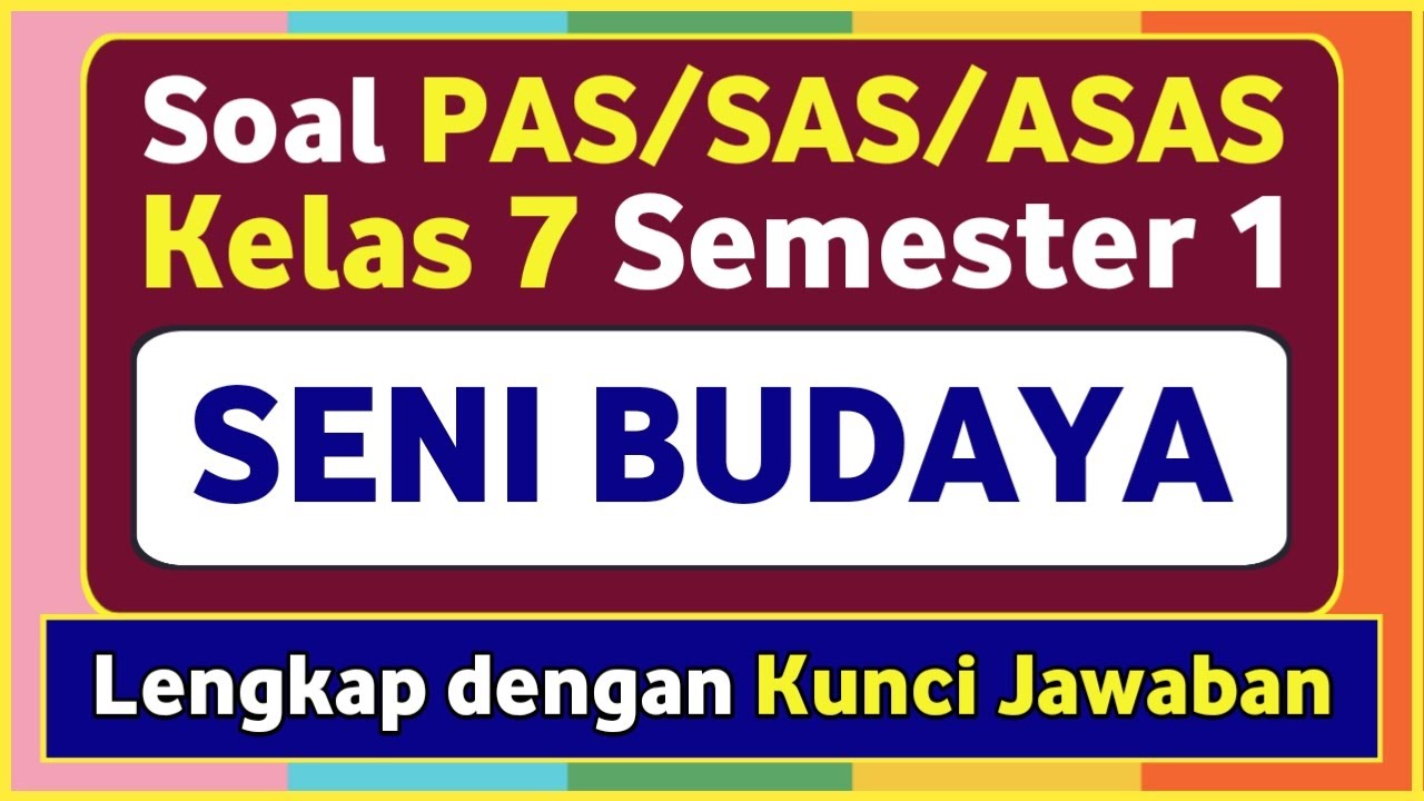 PAS/SAS ARTS AND CULTURE Questions for Class 7 Semester 1 Independent Curriculum and Answer Key