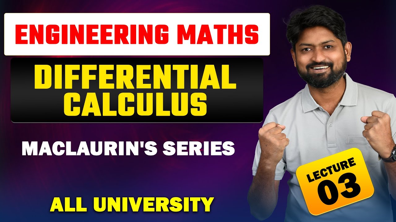 Differential Calculus |Maclaurin's Series |FIRST YEAR ENGINEERING | LECTURE 03
