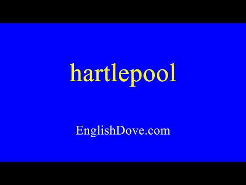 How to pronounce hartlepool in American English