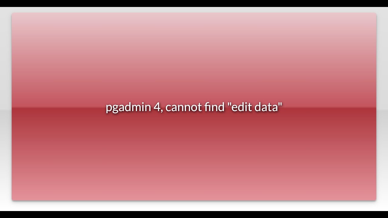 pgadmin 4, cannot find 