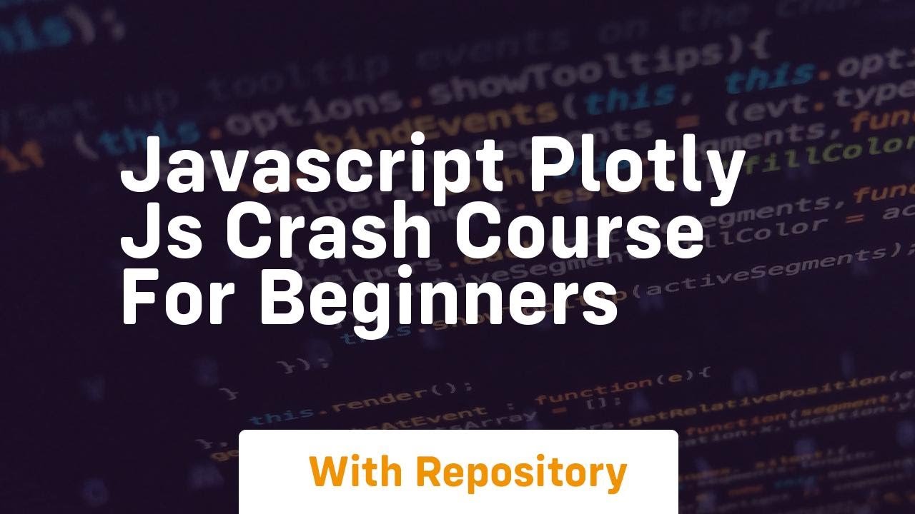 Javascript plotly js crash course for beginners
