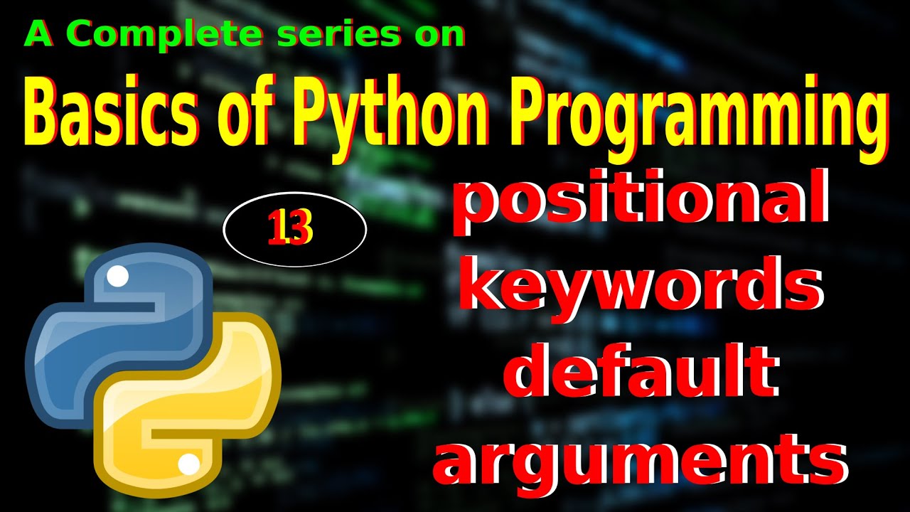 #13 - Positional-Keywords-Default Arguments in Python