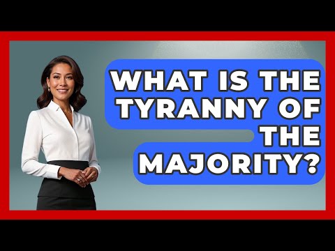 What Is The Tyranny Of The Majority? - The Ethical Compass