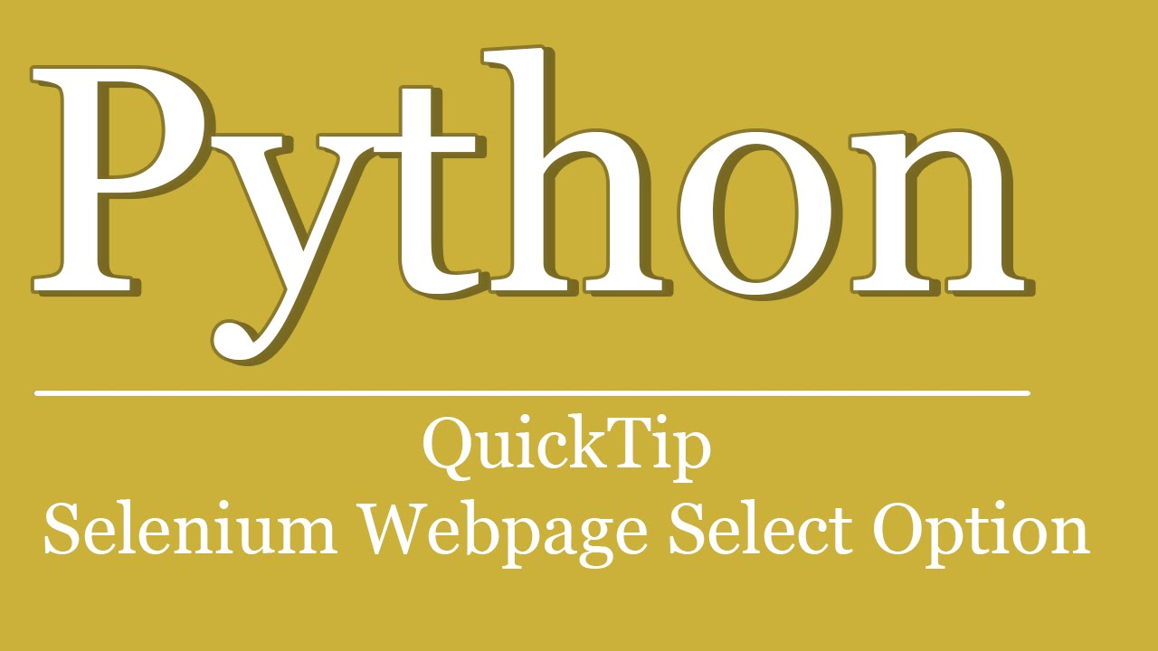 QuickTip #269 - Python Tutorial - Selenium WebPage Select Option | Browser automation