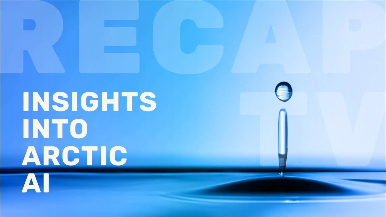 RecapTV: Insight into Arctic AI