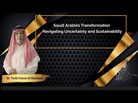 Saudi Arabia’s Transformation: Navigating Uncertainty and Sustainability
