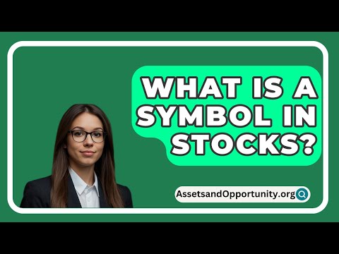 What Is A Symbol In Stocks? - AssetsandOpportunity.org