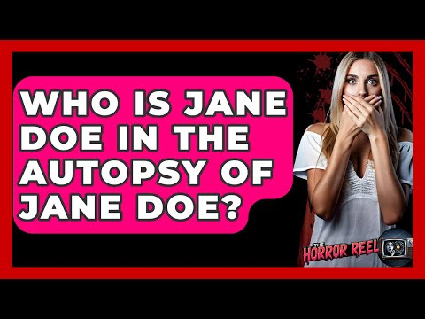 Who Is Jane Doe In The Autopsy Of Jane Doe? - The Horror Reel