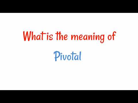 Pivotal Meaning - GRE Vocabulary
