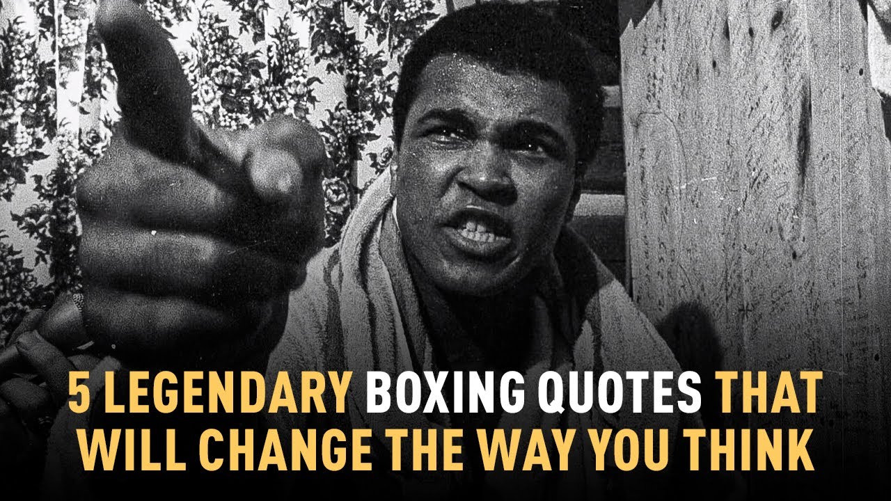 5 Legendary Boxing Quotes That Will Change The Way You Think