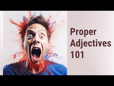 Properly Understanding Proper Adjectives