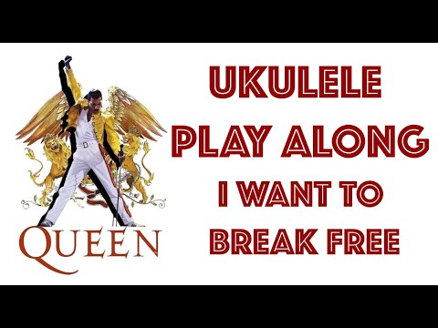 I WANT TO BREAK FREE (Queen) - UKULELE PLAY ALONG