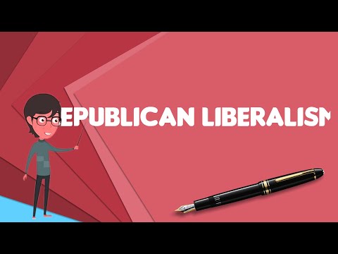 What is Republican liberalism?, Explain Republican liberalism, Define Republican liberalism