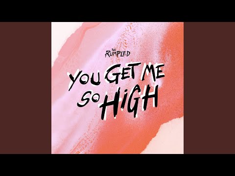 You Get Me So High