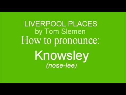How to pronounce Knowsley