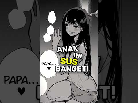 Ketika Punya Anak YANDERE 💀 #anime #manga #malmingromance