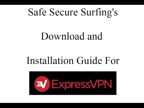 ExpressVPN Download and Installation Guide