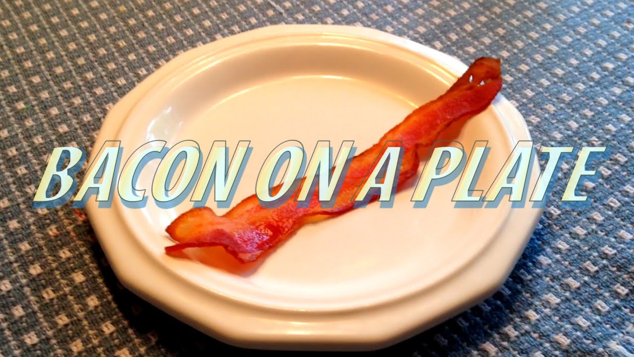 Bacon on a Plate