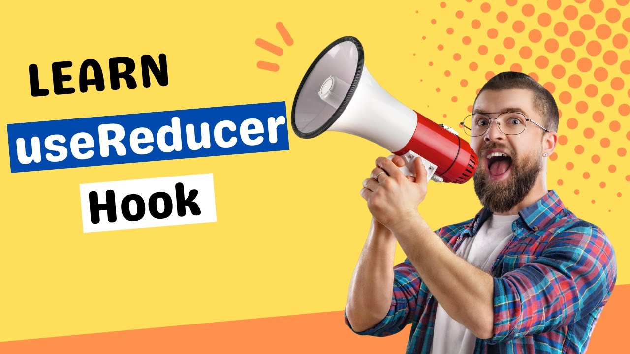 Learn React useReducer Hook