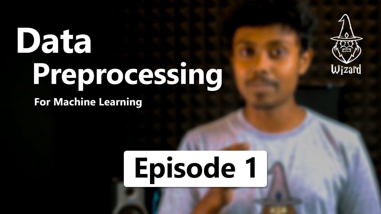 Data Preprocessing for Machine Learning - Episode 1