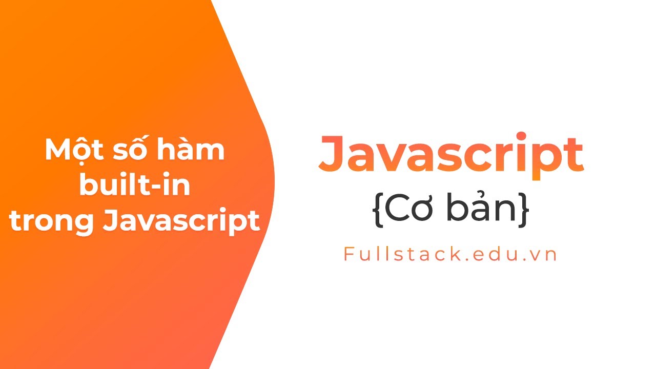Một số hàm built-in trong JavaScript | Built-in functions