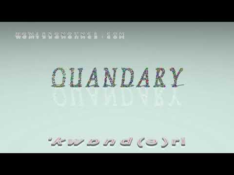 quandary - pronunciation + Examples in sentences and phrases